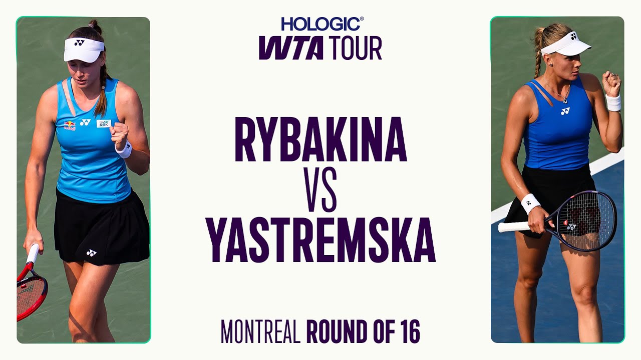Elena Rybakina vs. Dayana Yastremska | 2025 Montreal Round of 16 | WTA Match Highlights – The ...
